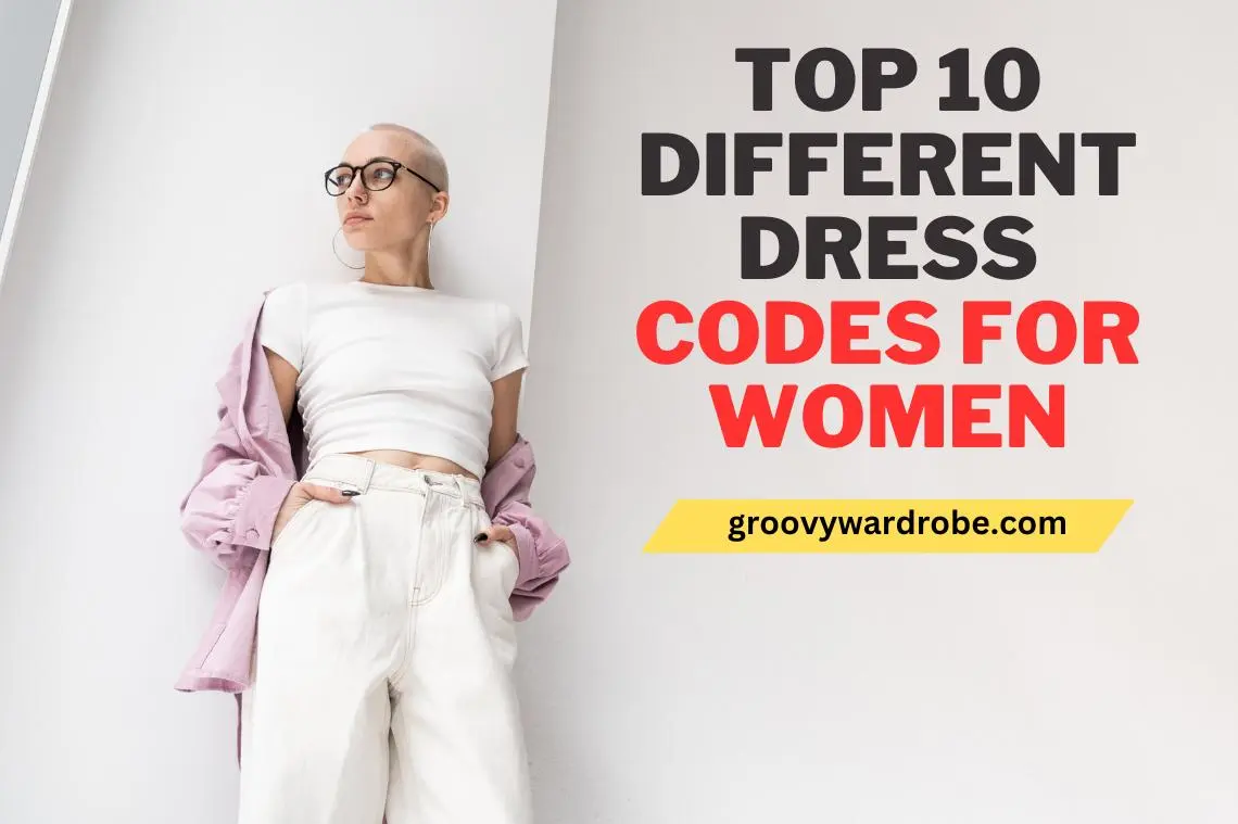 Top 10 Different Dress Codes For Women | Groovy Wardrobe: Elevate Your ...